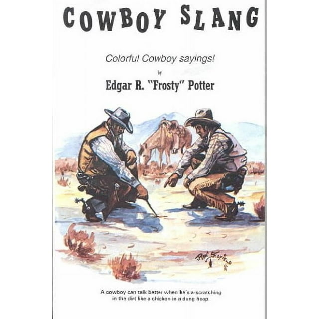Cowboy Slang: Colorful Cowboy sayings! (Paperback) - Walmart.com