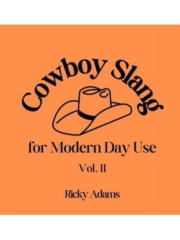 Cowboy Slang for Modern Day Use - Vol. II - Walmart.com
