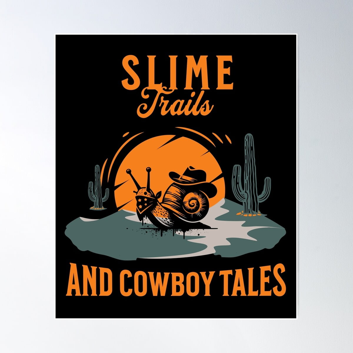 Cowboy Snail: Slime Trails And Cowboy Tales Poster Wall Art, Modern ...