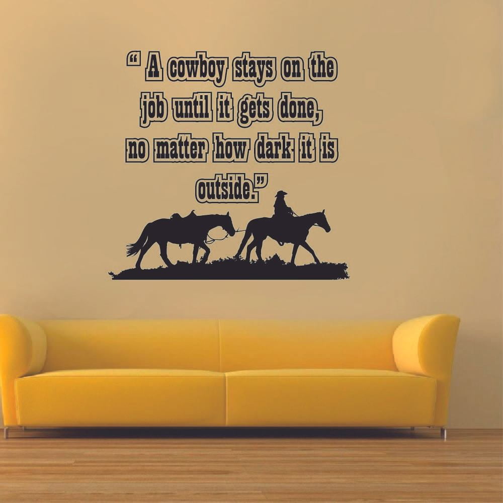 Cowboy Stays on the Job Cowboy Cowgirl Quote Country Life Quotes Wall ...