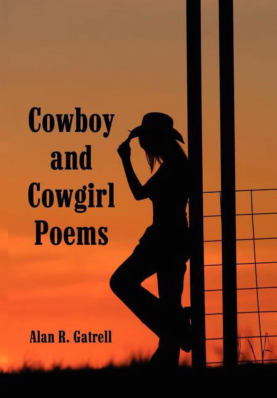 Cowboy and Cowgirl Poems (Hardcover) by Alan R Gatrell - Walmart.com