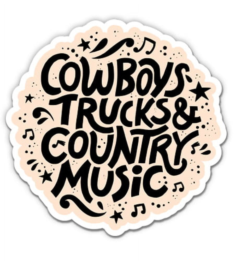 Cowboys Trucks and Country Music - 8" Vinyl Sticker - For Car Laptop I ...