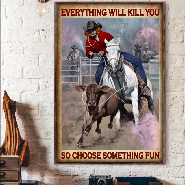 Cowgirl Everything Will Kill You So Choose Something Fun Riding Horses ...