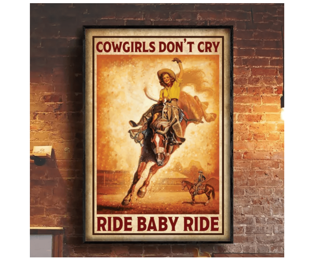 Cowgirls Don'T Cry Ride Baby Ride Vintage Cowgirl Poster Wall Art ...