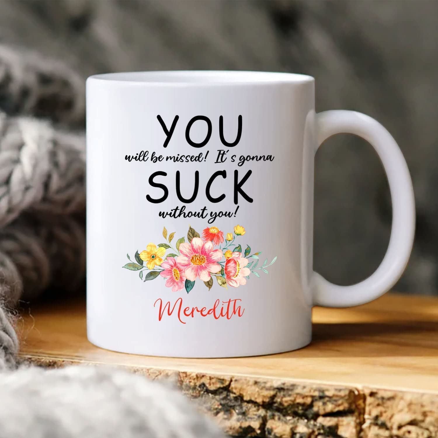 Coworker Mug, You Will Be Missed It's Gonna Suck Coffee Mug Custom Gift ...