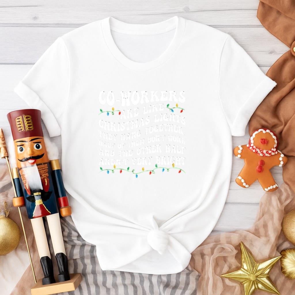 Coworkers Like Christmas Lights Half Not Bright Fun Unisex T-Shirt, up ...