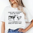 Cows And Chickens Make Me Happy Humans Make My Head Hurt T-S1Hirt ...