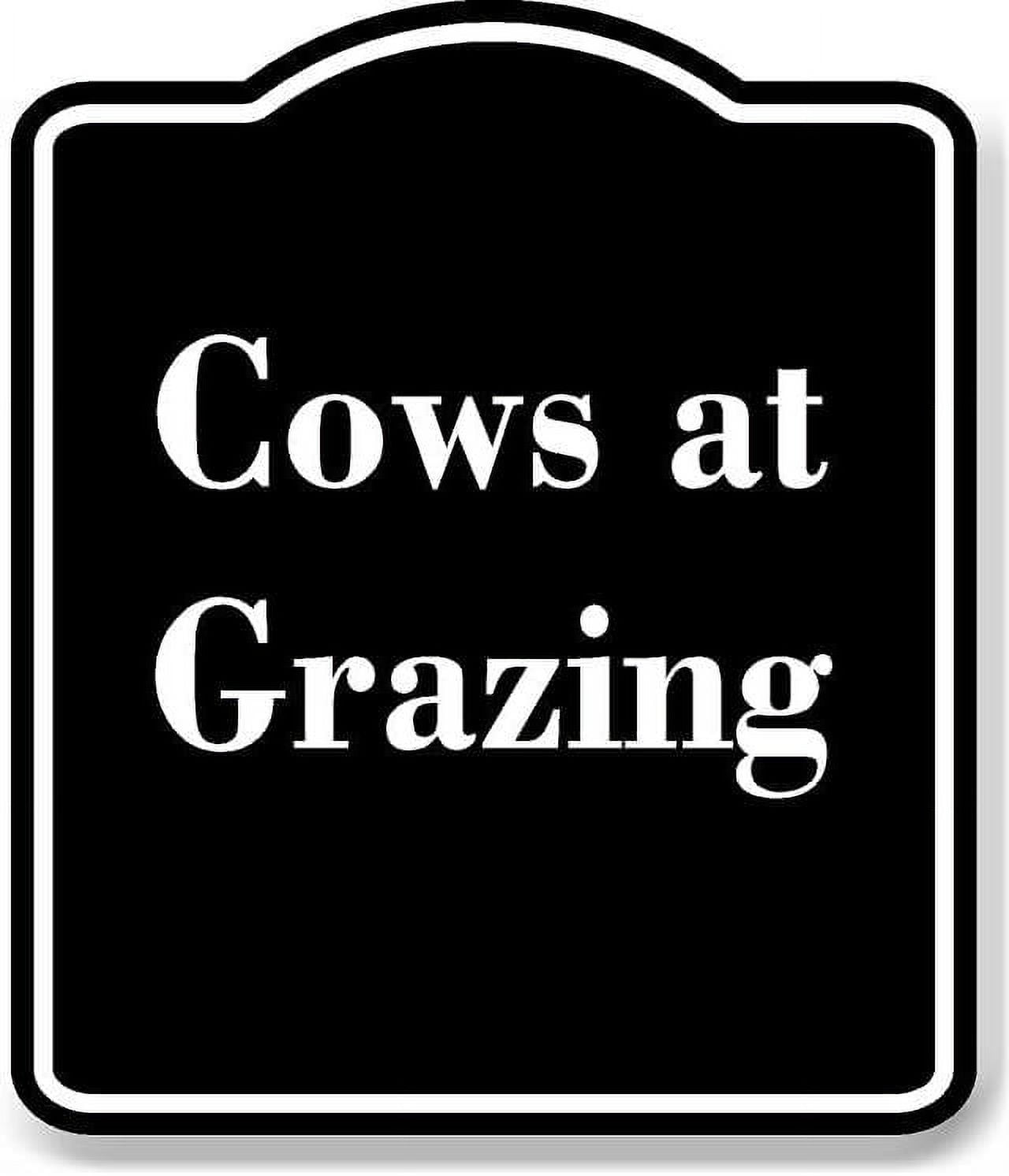 Cows at Grazing BLACK Aluminum Composite Sign 15''x18'' - Walmart.com