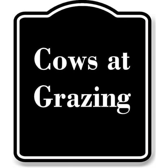 Cows at Grazing BLACK Aluminum Composite Sign 15''x18'' - Walmart.com