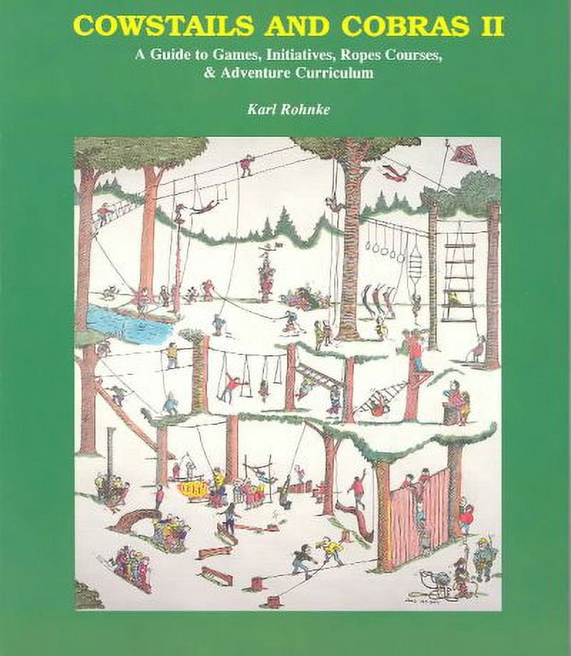 Cowstails and Cobras II : A Guide to Games, Initiatives, Ropes Courses ...