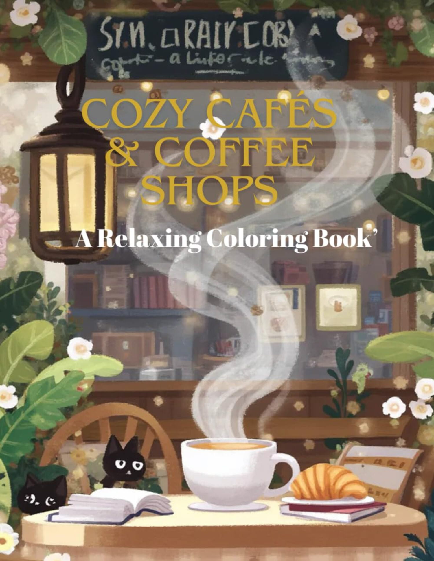 Cozy Cafés and Coffee Shops: A Relaxing Coloring Book for Coffee Lovers ...
