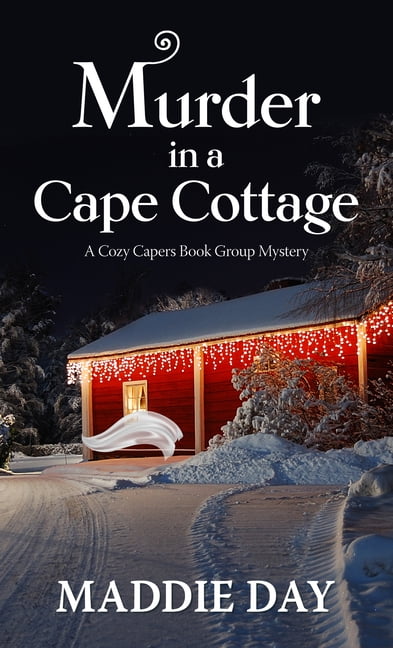 Cozy Capers Book Group Mystery Murder in a Cape Cottage, Book 4 ...