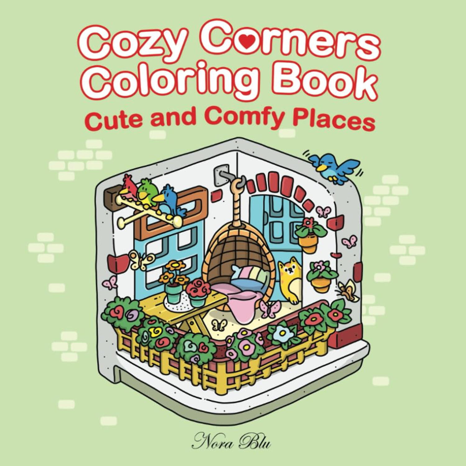 Cozy Corners Coloring Book: Cute and Comfy Hygge Places and Spaces for ...