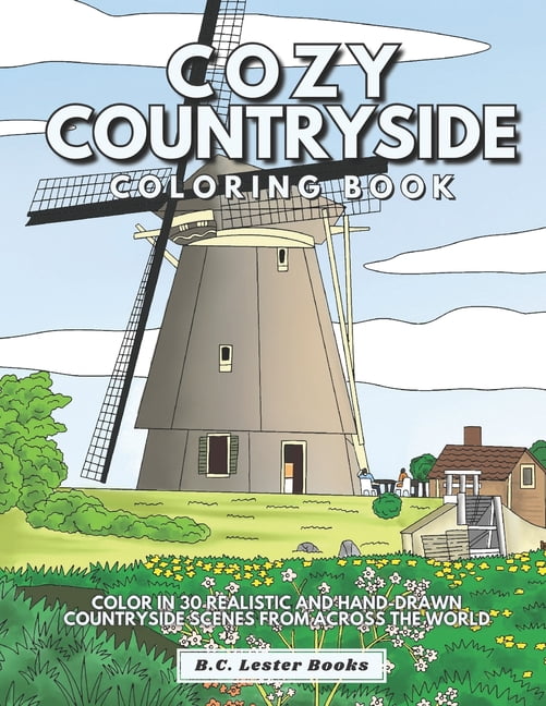 Cozy Countryside Coloring Book : Color In 30 Realistic And Hand-Drawn ...
