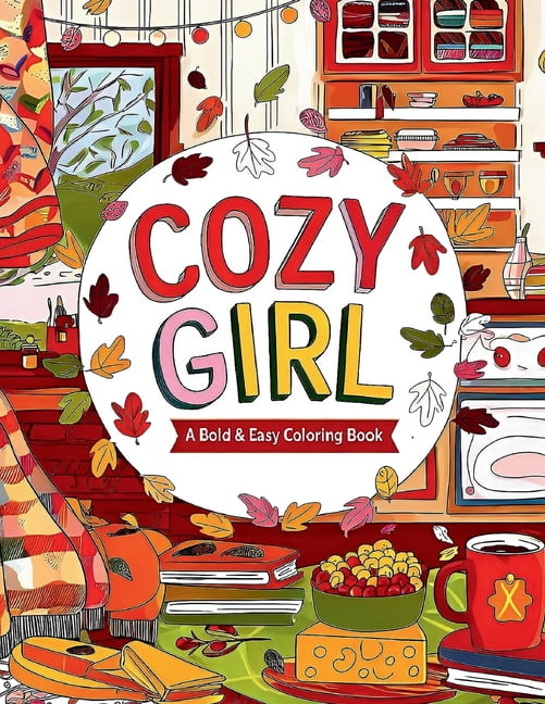 Cozy Girl Coloring Book Bold and Easy, (Paperback) - Walmart.com
