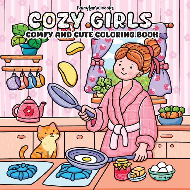 Cozy Girls: A Coloring Book for Adults and Teens Featuring Cute, Cozy ...