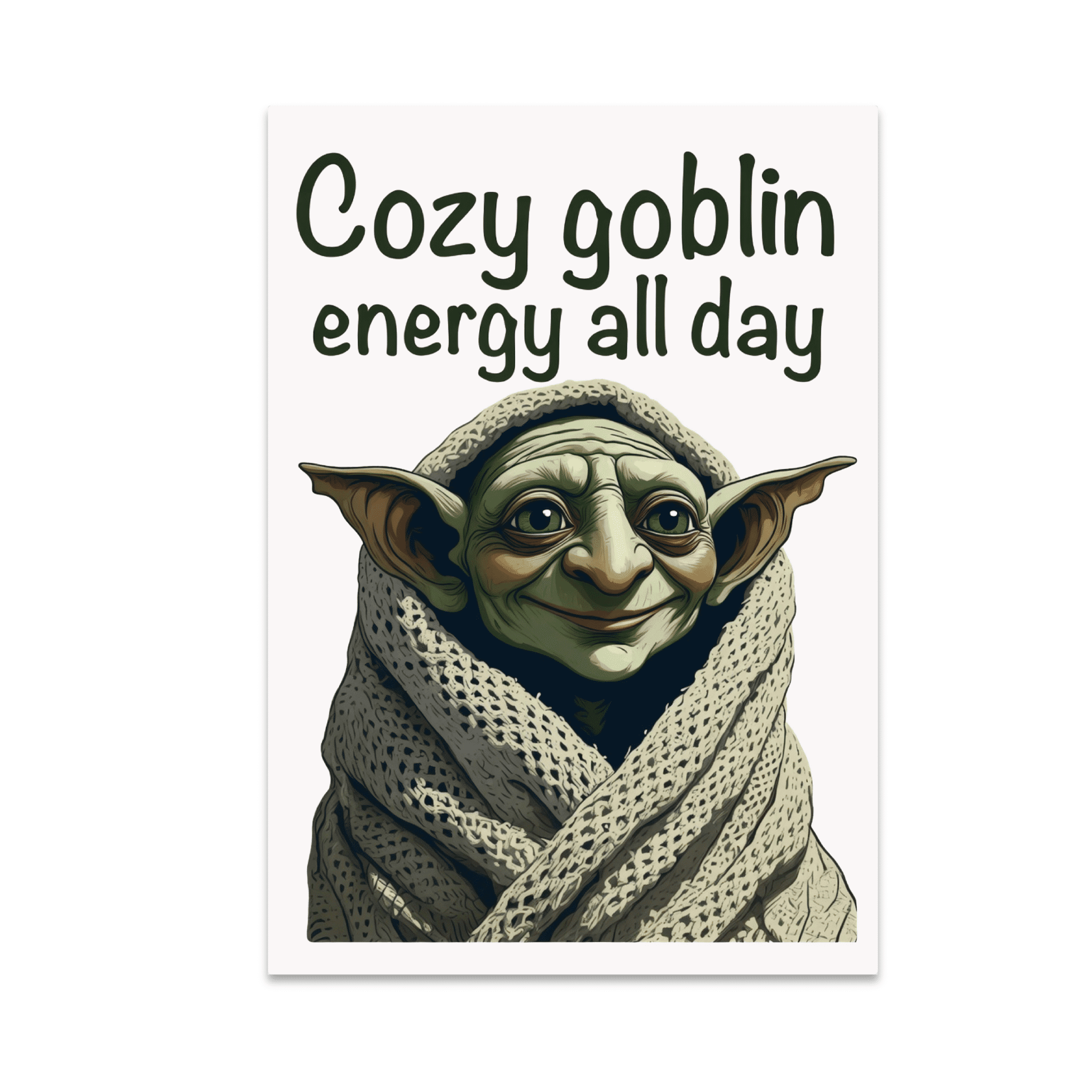 Cozy Goblin Energy All Day - Goblincore Decor Enthusiast - 13x19 Poster ...
