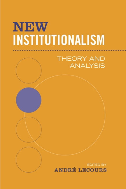 Cpepp: New Institutionalism : Theory and Analysis (Paperback) - Walmart.com