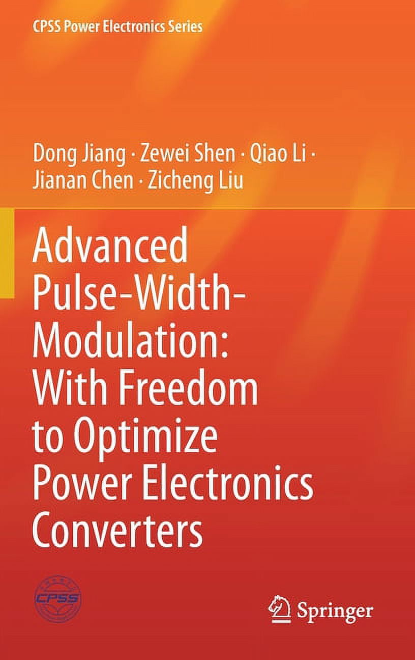 Cpss Power Electronics Advanced Pulse-Width-Modulation: With Freedom to Optimize Power ...