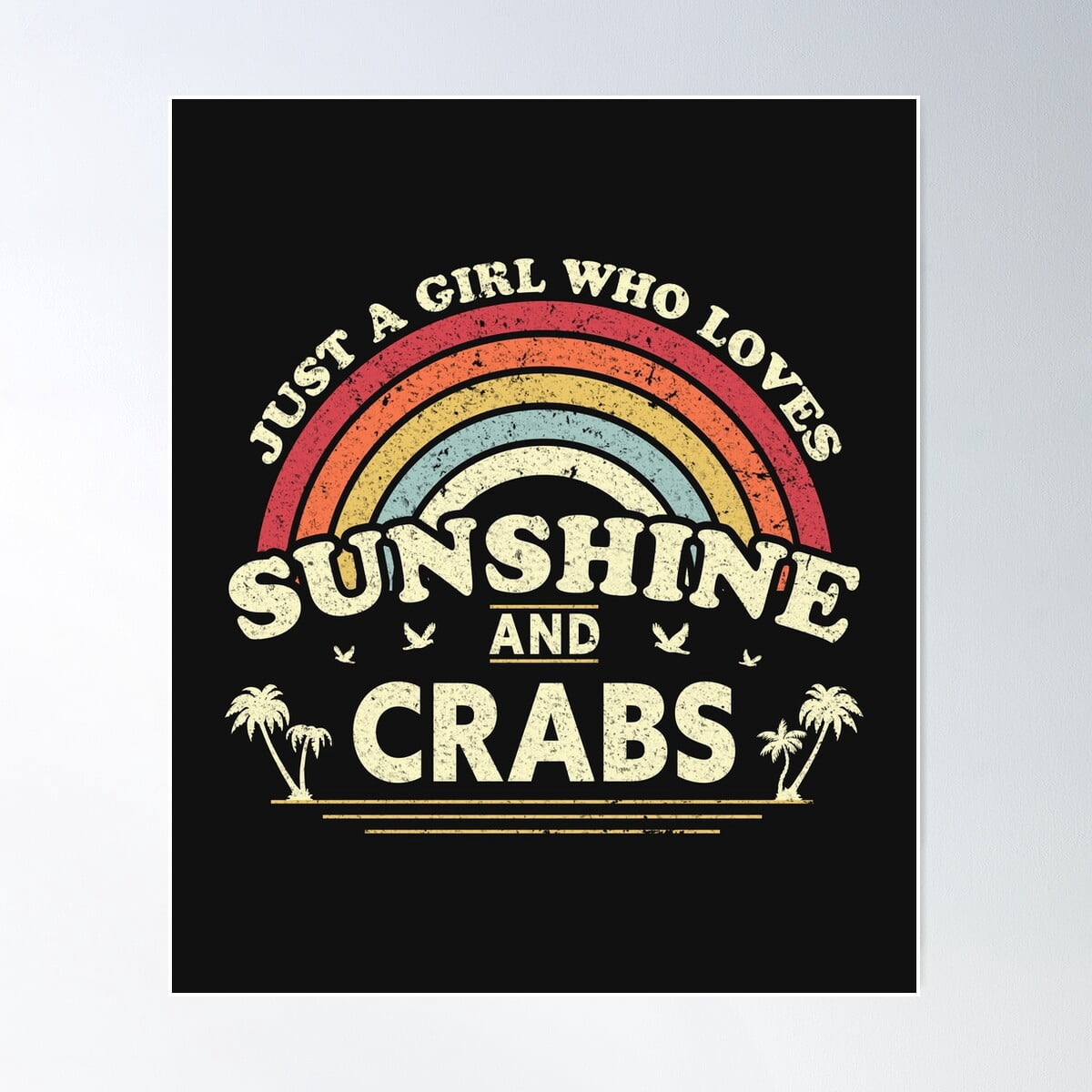 Crab Graphic. Just A Girl Who Loves Sunshine And Crabs Design Poster ...