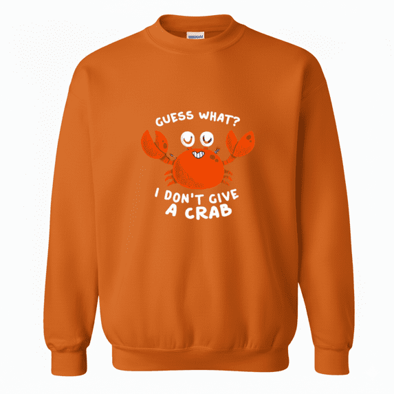 Crabby Humor I Dont Give a Crab Funny Pun Animal Quote Sweatshirt, up ...