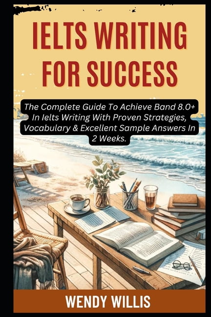 Crack Ielts Writing Ielts Writing For Success: The Complete Guide To ...