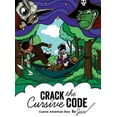 Crack the Cursive Code: Cursive Writing Adventure Story, (Hardcover ...