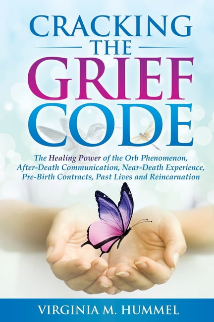 Cracking the Grief Code: The Healing Power of the Orb Phenomenon, After ...