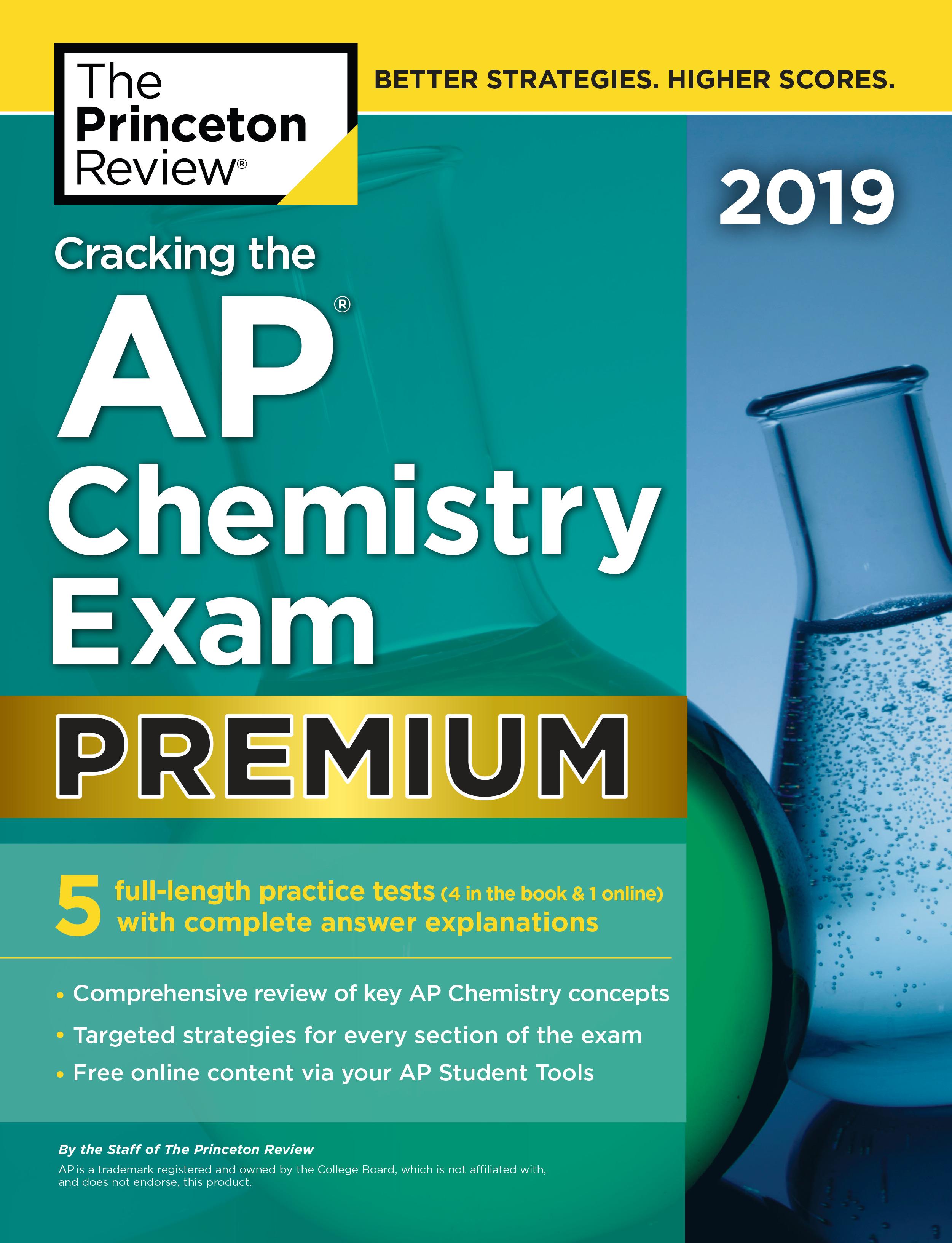 Cracking The AP Chemistry Exam 2019 Premium Edition 5 Practice Tests