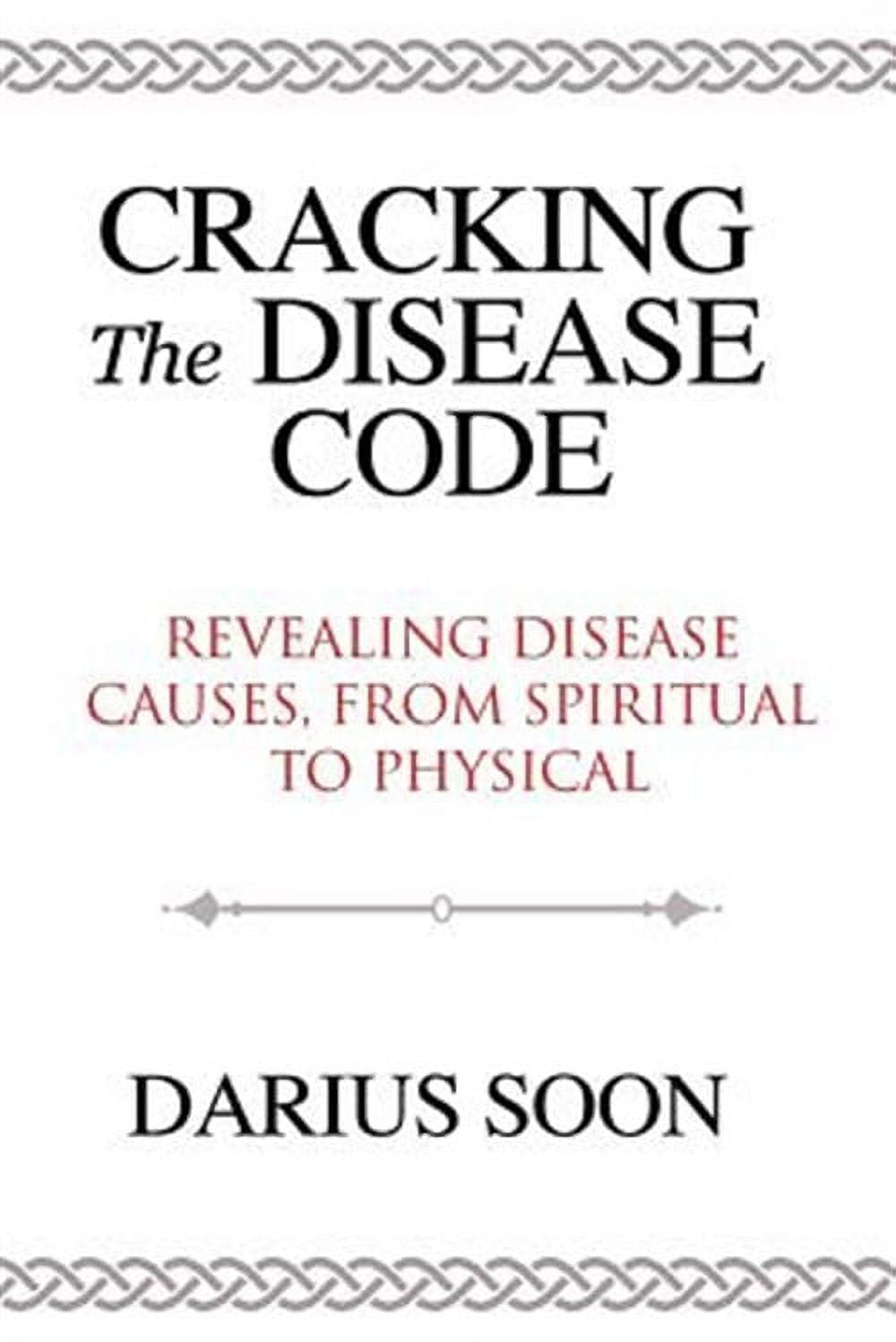 Cracking the Disease Code: Revealing Disease Causes, From Spiritual to ...