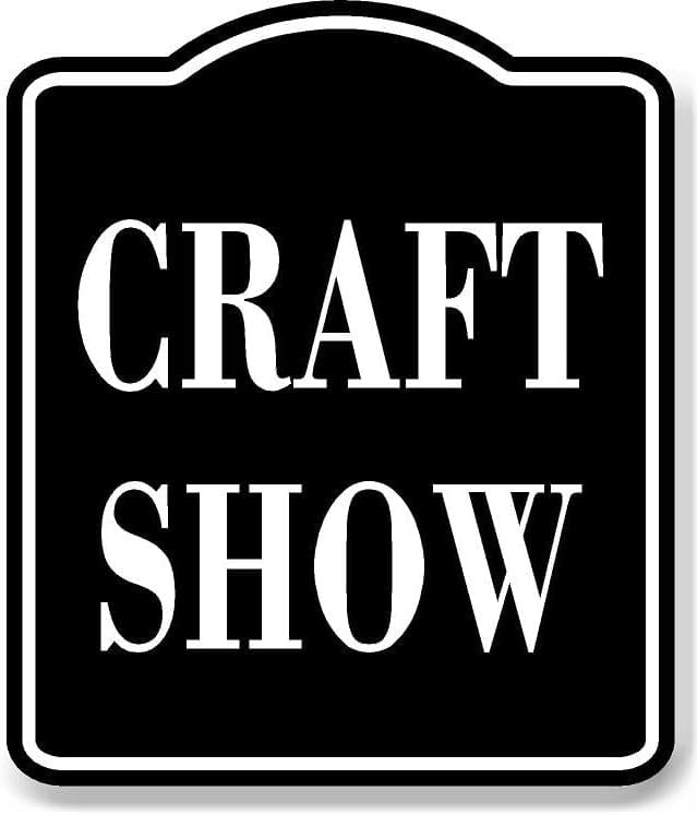 Craft Show BLACK Aluminum Composite Sign, 8.5"x10" - Walmart.com