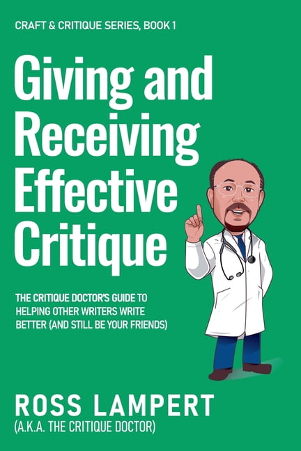 Craft & Critique Giving and Receiving Effective Critique, Book 1 ...