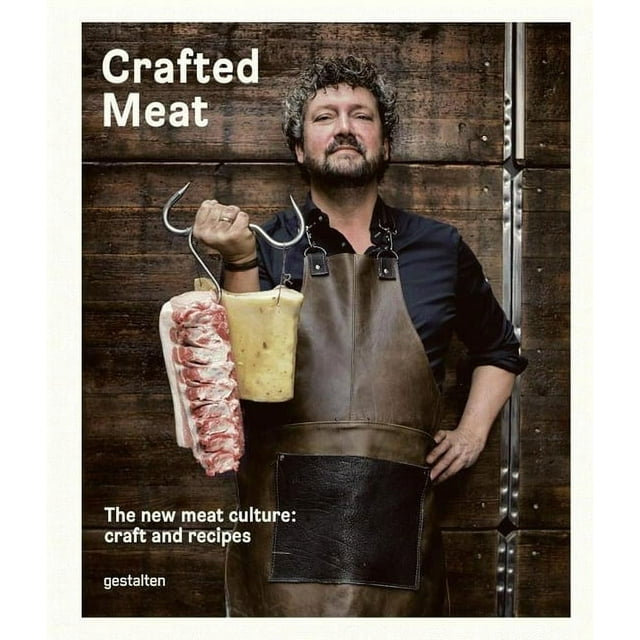 Crafted Meat: The New Meat Culture: Craft and Recipes (Hardcover ...