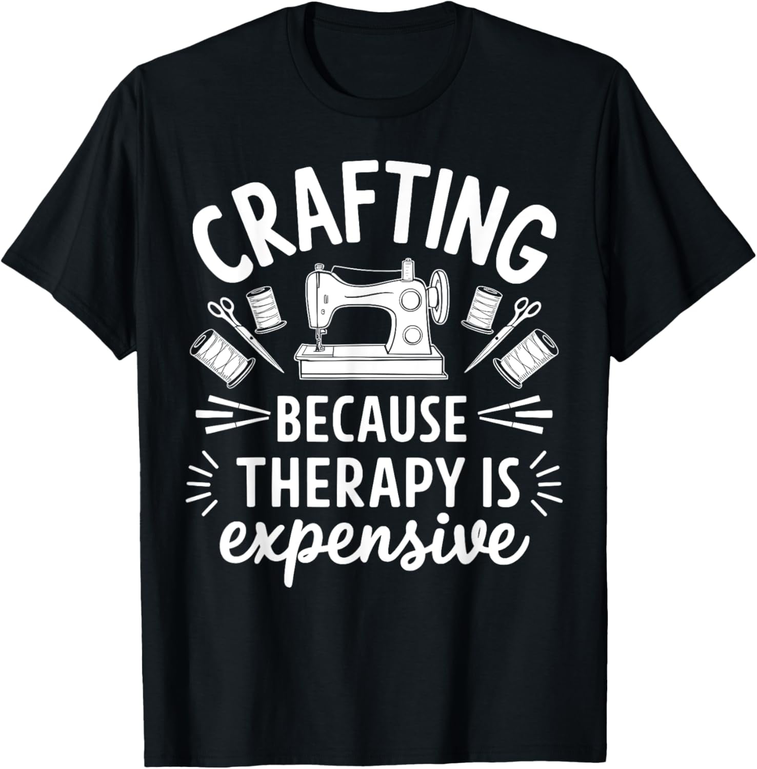 Crafting Because Therapy Is Expensive Funny Crafting Crafter T-Shirt ...