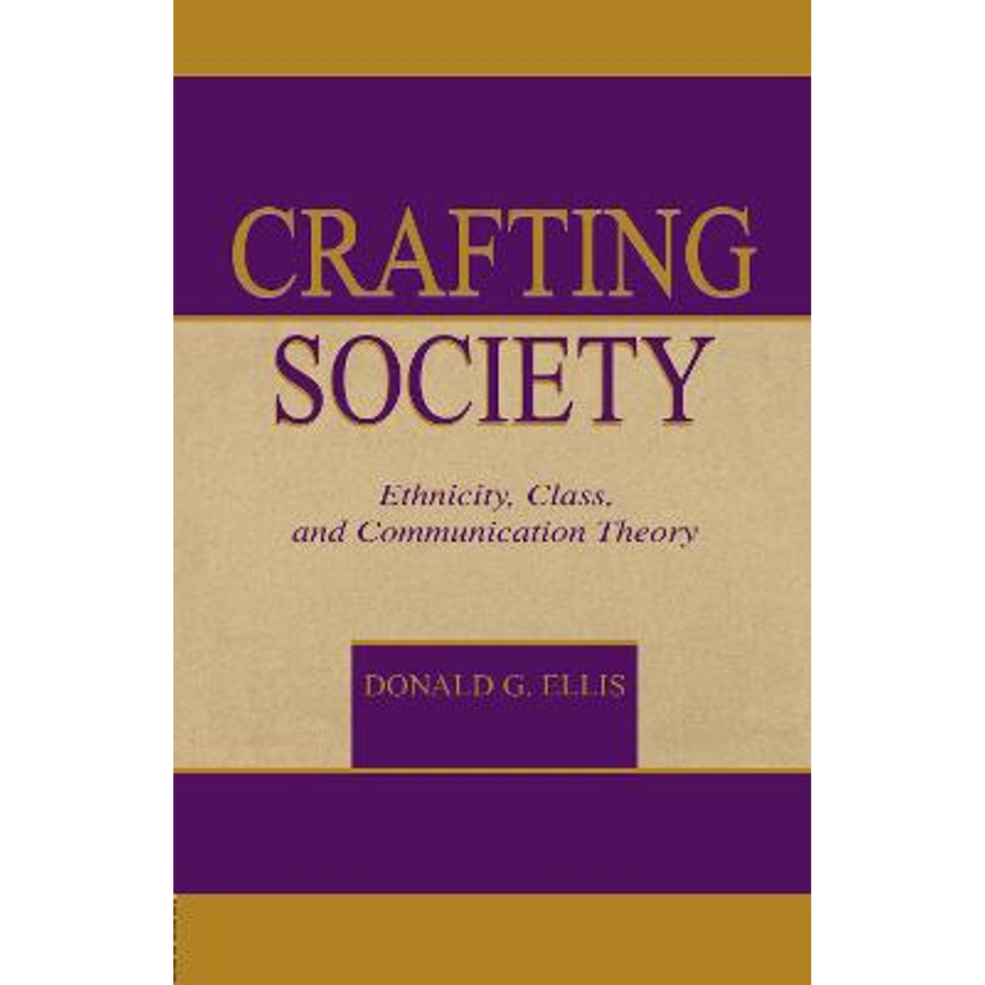 Crafting Society: Ethnicity, Class, and Communication Theory (Hardcover ...