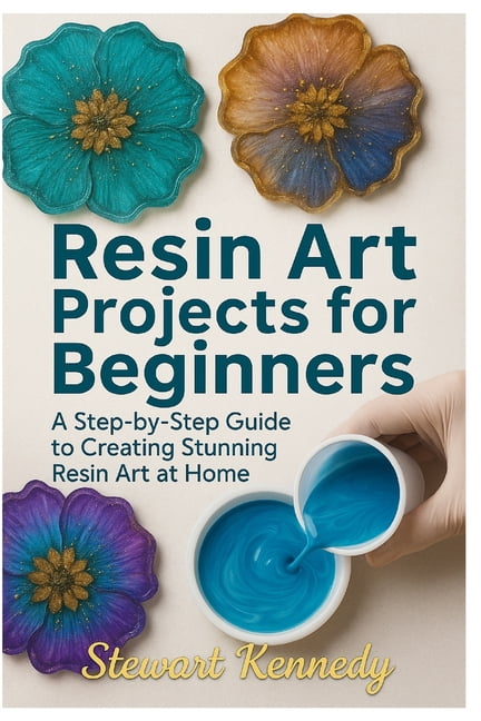 Essential Guides to Crafts and Hobbies: Resin Art Projects for ...