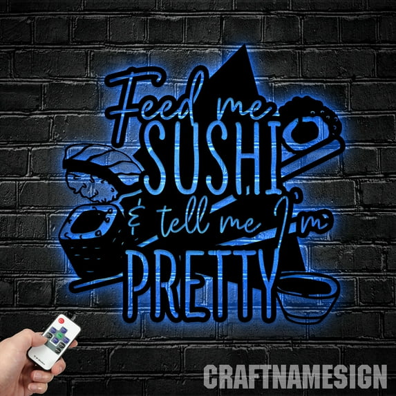 Craftnamesign Feed Me Sushi and Tell Me I'm Pretty Metal Sign, Sushi ...