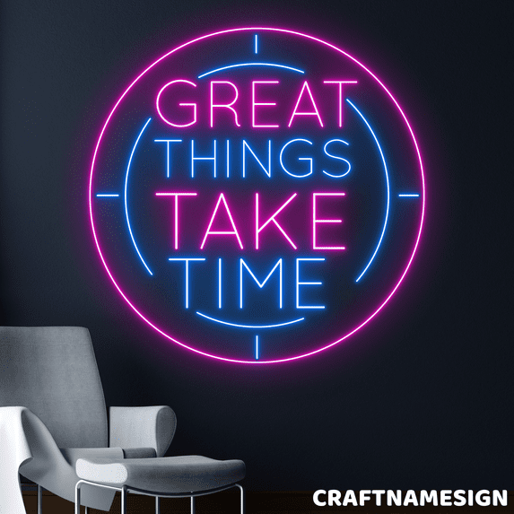 Craftnamesign Great Things Take Time Neon Sign, Inspirational Decor ...