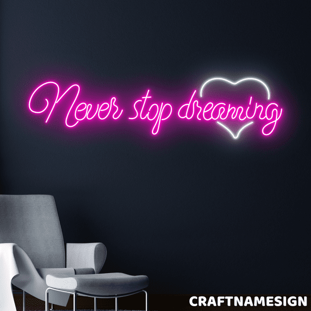 Craftnamesign Never Stop Dreaming Neon Sign, Motivational Wall Art ...