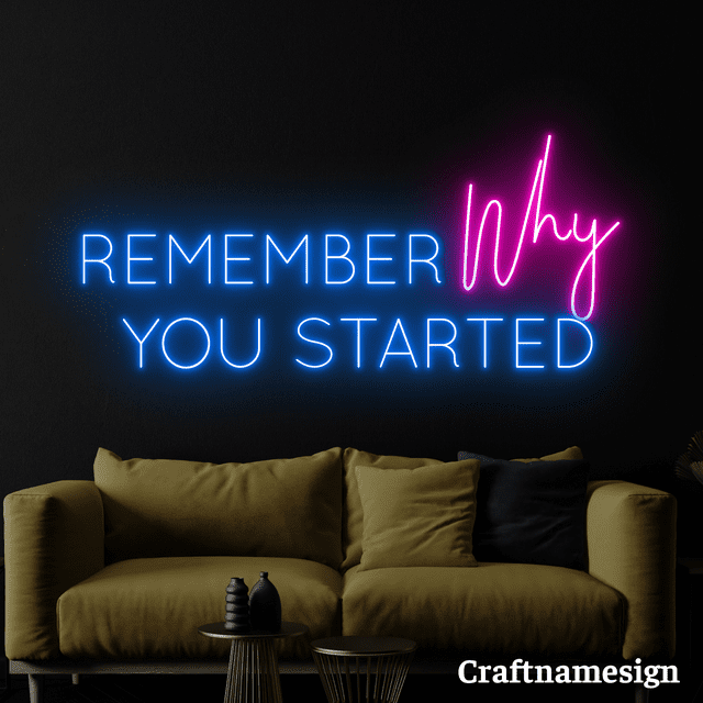 Craftnamesign Remember Why You Started Neon Sign for Office Space ...