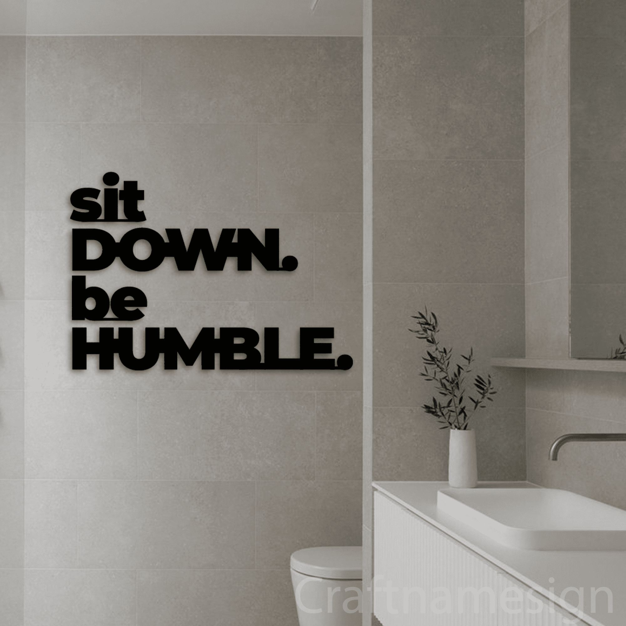 Craftnamesign Sit Down Be Humble Metal Wall Art, Bathroom Wall Decor ...