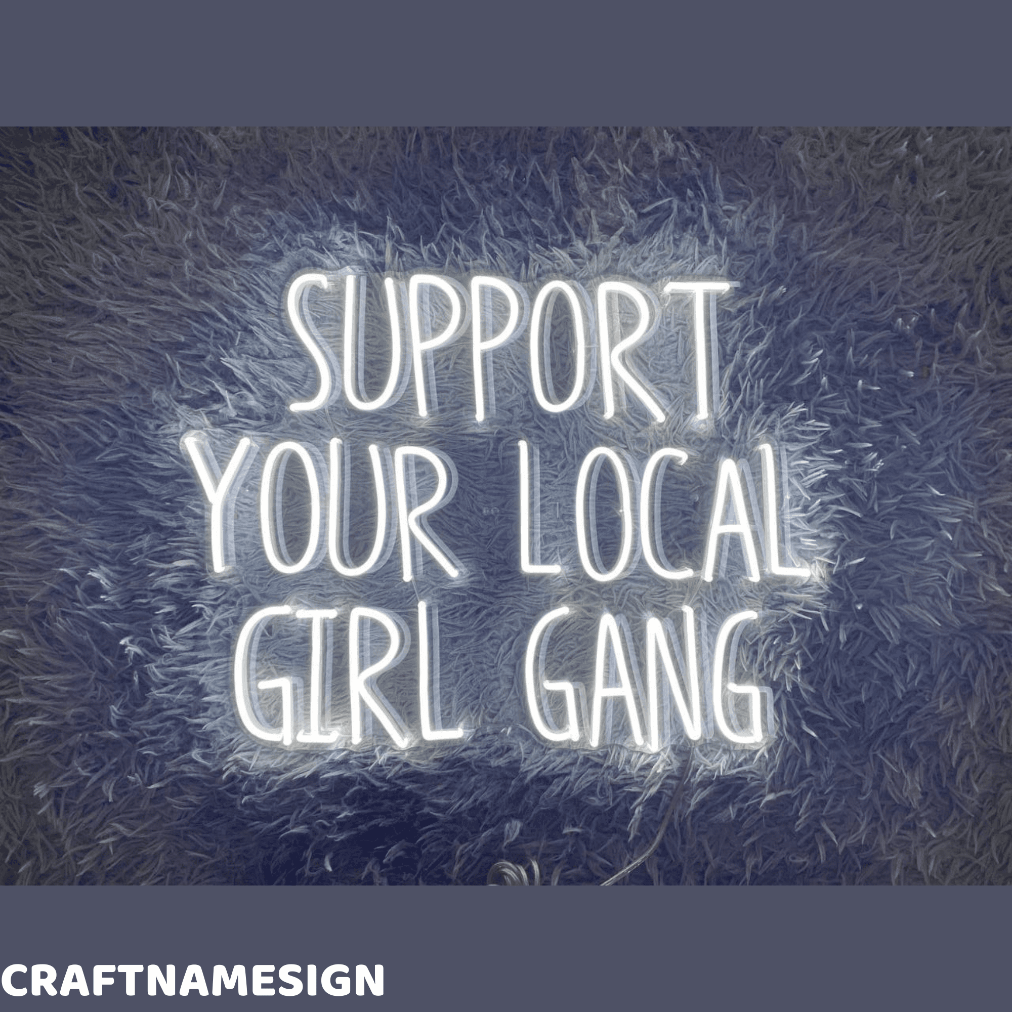 Craftnamesign Support Your Local Girl Gang Led Sign, Bedroom Decor ...