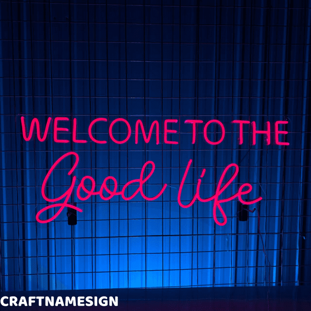 Craftnamesign Welcome to The Good Life Neon Sign, Homeroom Decor ...
