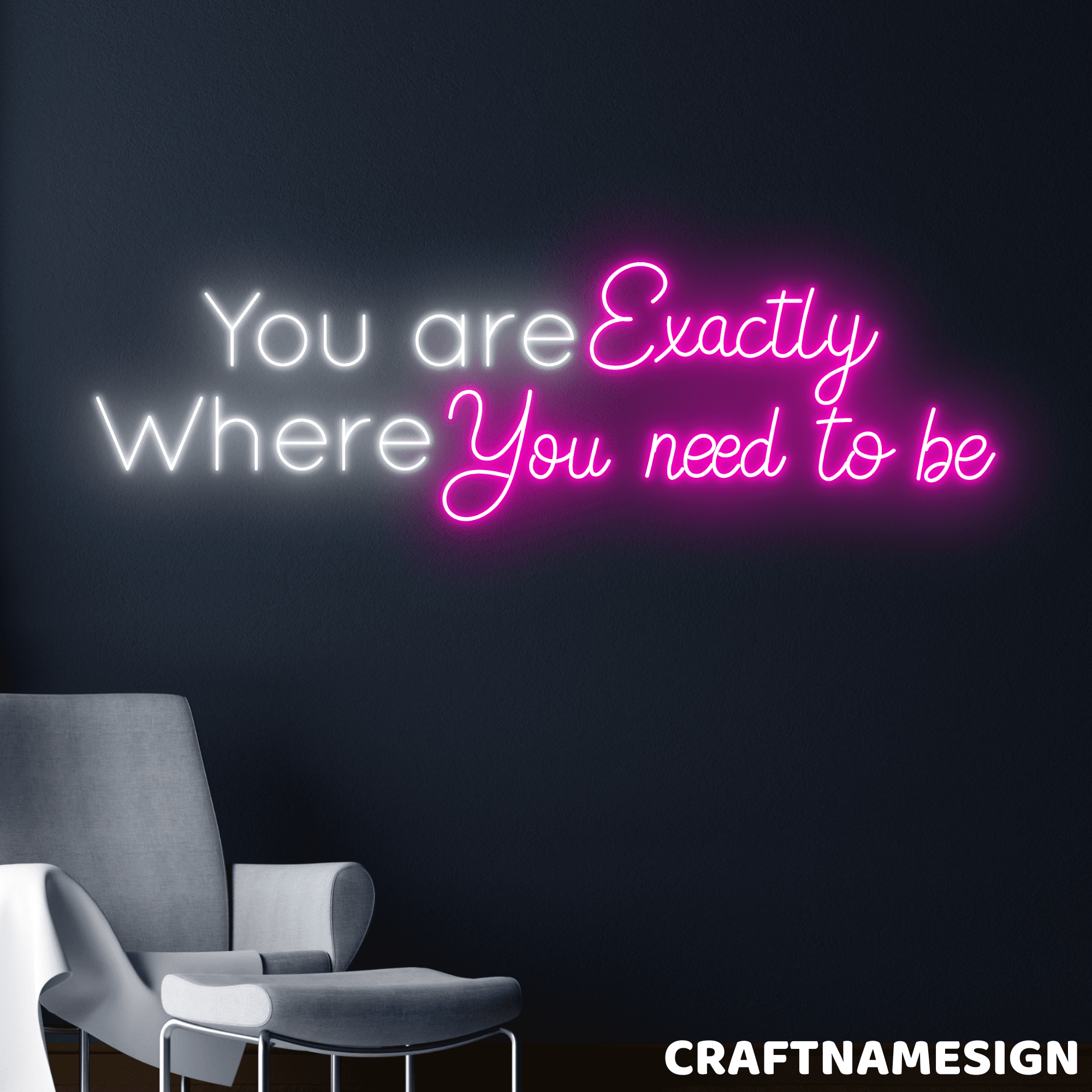 Craftnamesign You Are Exactly Where You Need To Be Neon Sign, Office ...