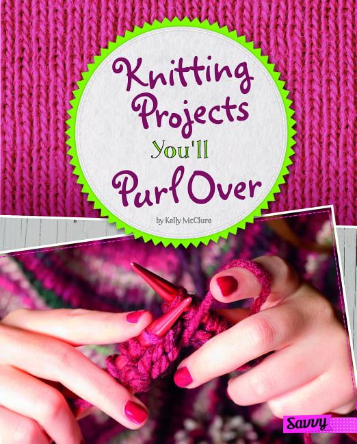 Crafty Creations Knitting Projects You'll Purl Over, (Hardcover ...