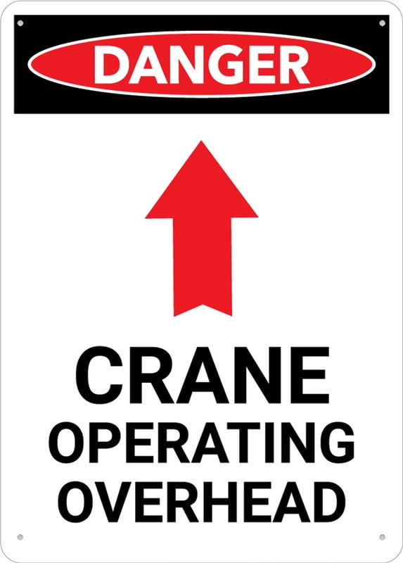 Crane Operating Overhead With Arrow Portrait Sign 8X12 Inch Rust Free ...
