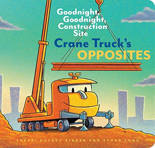 Pre-Owned Crane Truck's Opposites : Goodnight, Goodnight, Construction ...