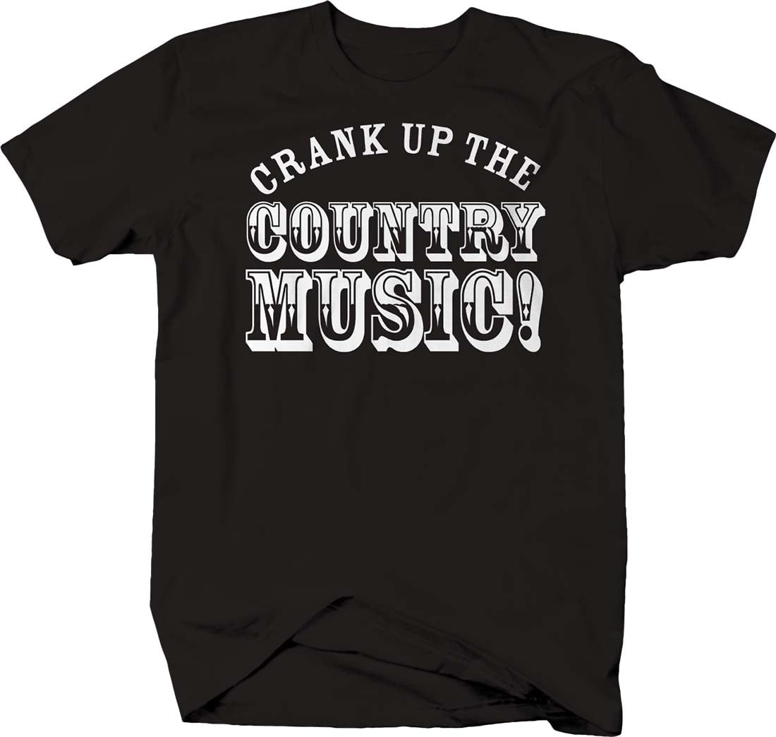 Crank up The Country Music! Tshirt for Men Small Dark Gray - Walmart.com