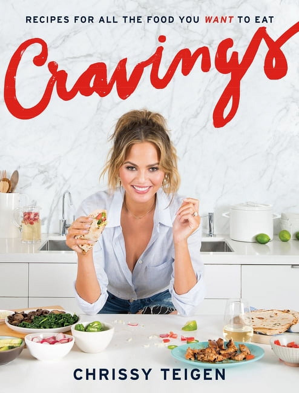 Cravings: Recipes for All the Food You Want to Eat: a Cookbook ...