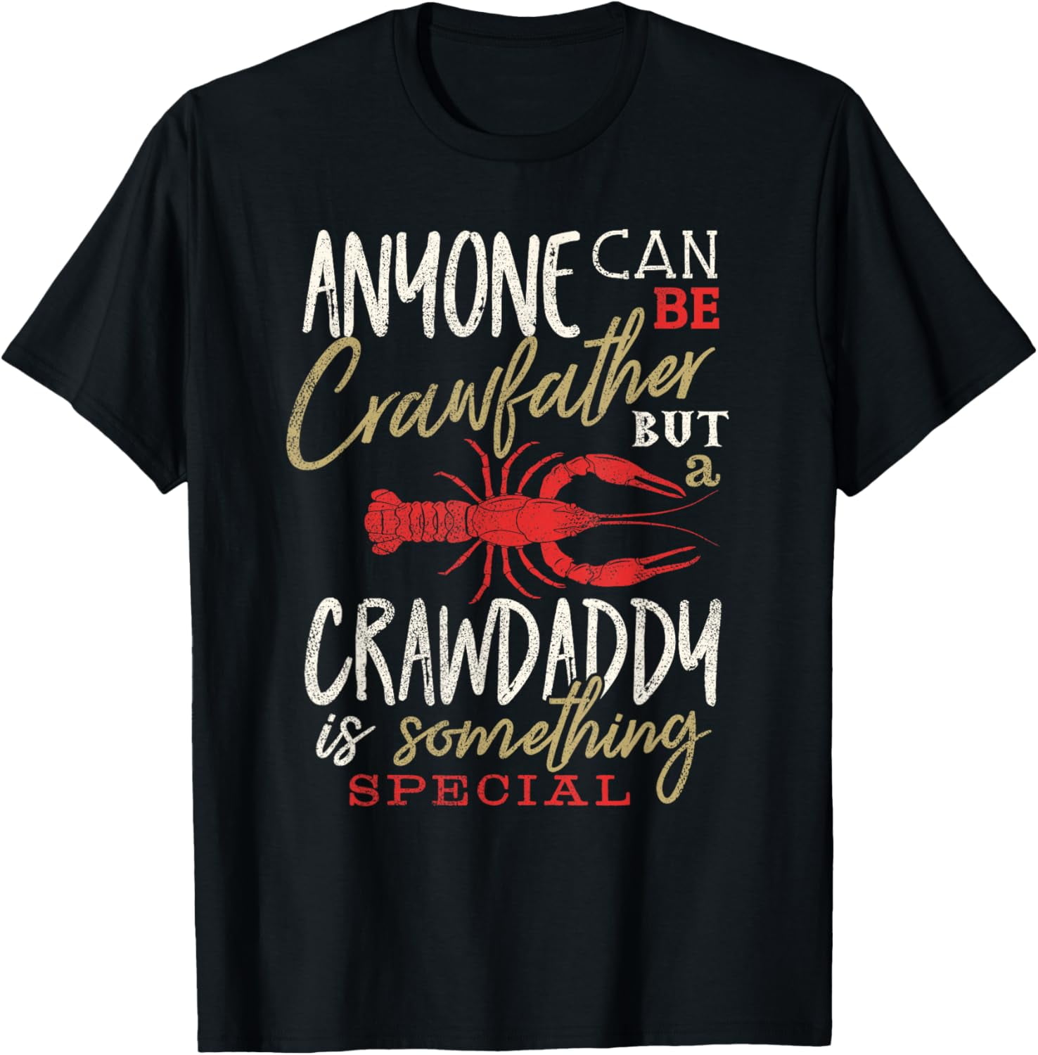 Crawfish Dad Daddy Funny Cajun Boil Crayfish Festival Men T-Shirt ...